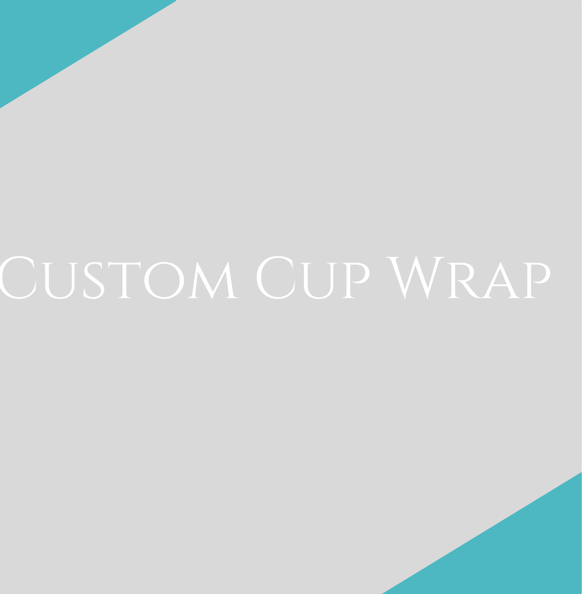 Custom Vinyl Cup Wrap – Hernandez Homemade Blanks & More